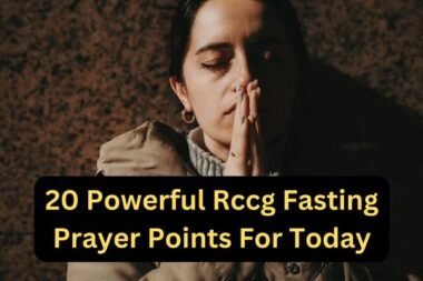 20 Powerful Rccg Fasting Prayer Points For Today